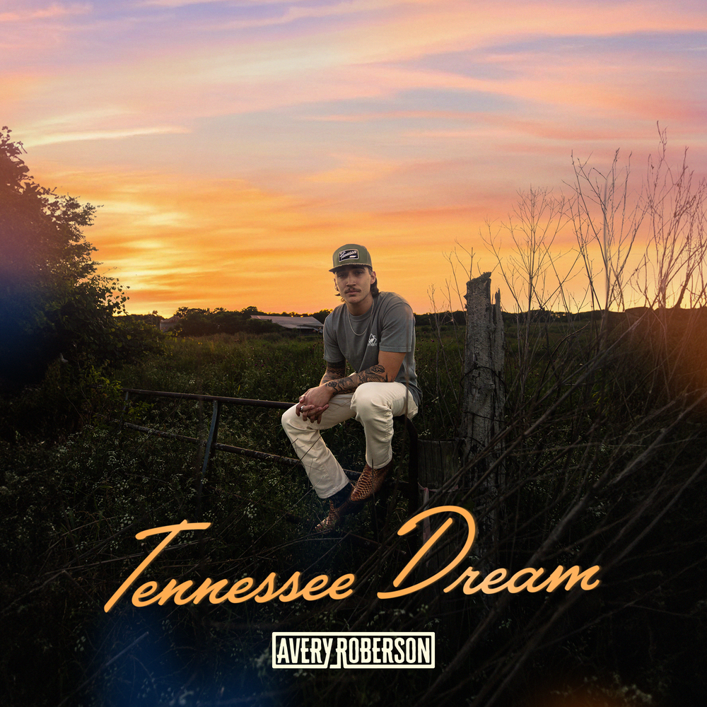 Avery Roberson - Tennessee Dream Digital Single - Big Machine Label ...