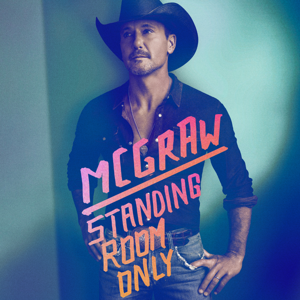 Tim McGraw - Standing Room Only Single – Big Machine Label Group ...